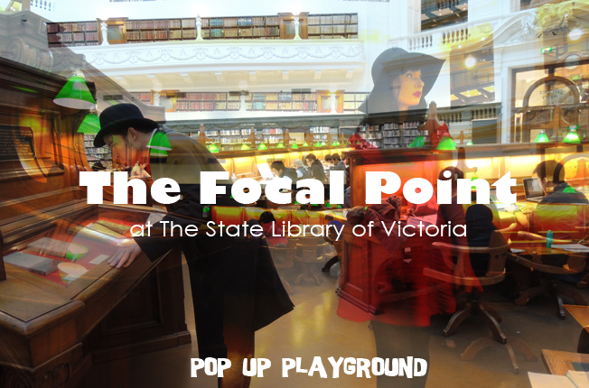 Focal Point – new game for the State Library of Victoria – Pop Up ...